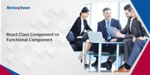 Choosing between Functional and Class Components in ReactJS Applications - Netwoven