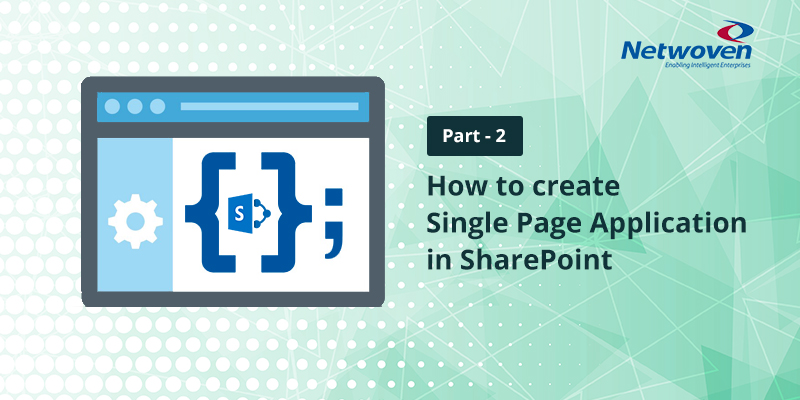 How to Create Single Page Application in SharePoint – Part 2 - Netwoven