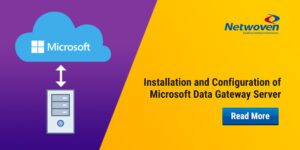 Installation and Configuration of Microsoft Data Gateway Server
