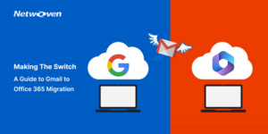 How to Migrate Gmail to Office 365- A Practical Guide - Netwoven