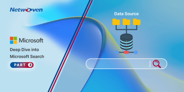 Deep Dive into Microsoft Search Part-3 - Netwoven
